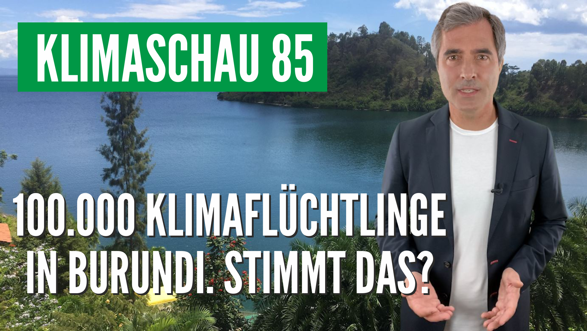Die Klimaschau von Sebastian Lüning: 100.000 Klimaflüchtlinge in Burundi! Stimmt das? - EIKE ...