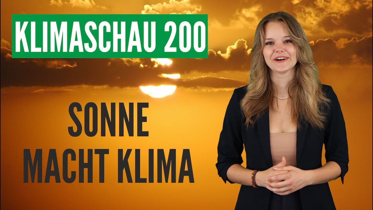 Die Sonne macht das Klima! Klimaschau 200 - Jubiläum! - EIKE - Europäisches Institut für Klima ...